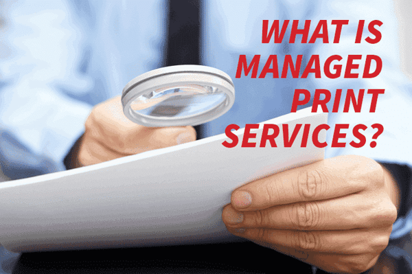 What is Managed Print Services?