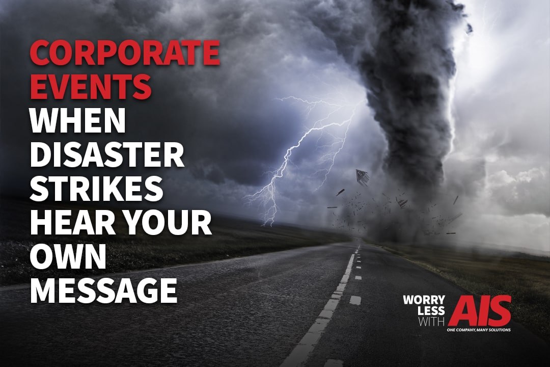 Corporate Events: When Disaster Strikes— Sometimes You Need To Hear ...