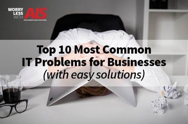Top 10 Most Common IT Problems For Businesses (With Easy Solutions)