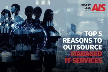 Top 5 Reasons to Outsource Your IT with Managed IT Services
