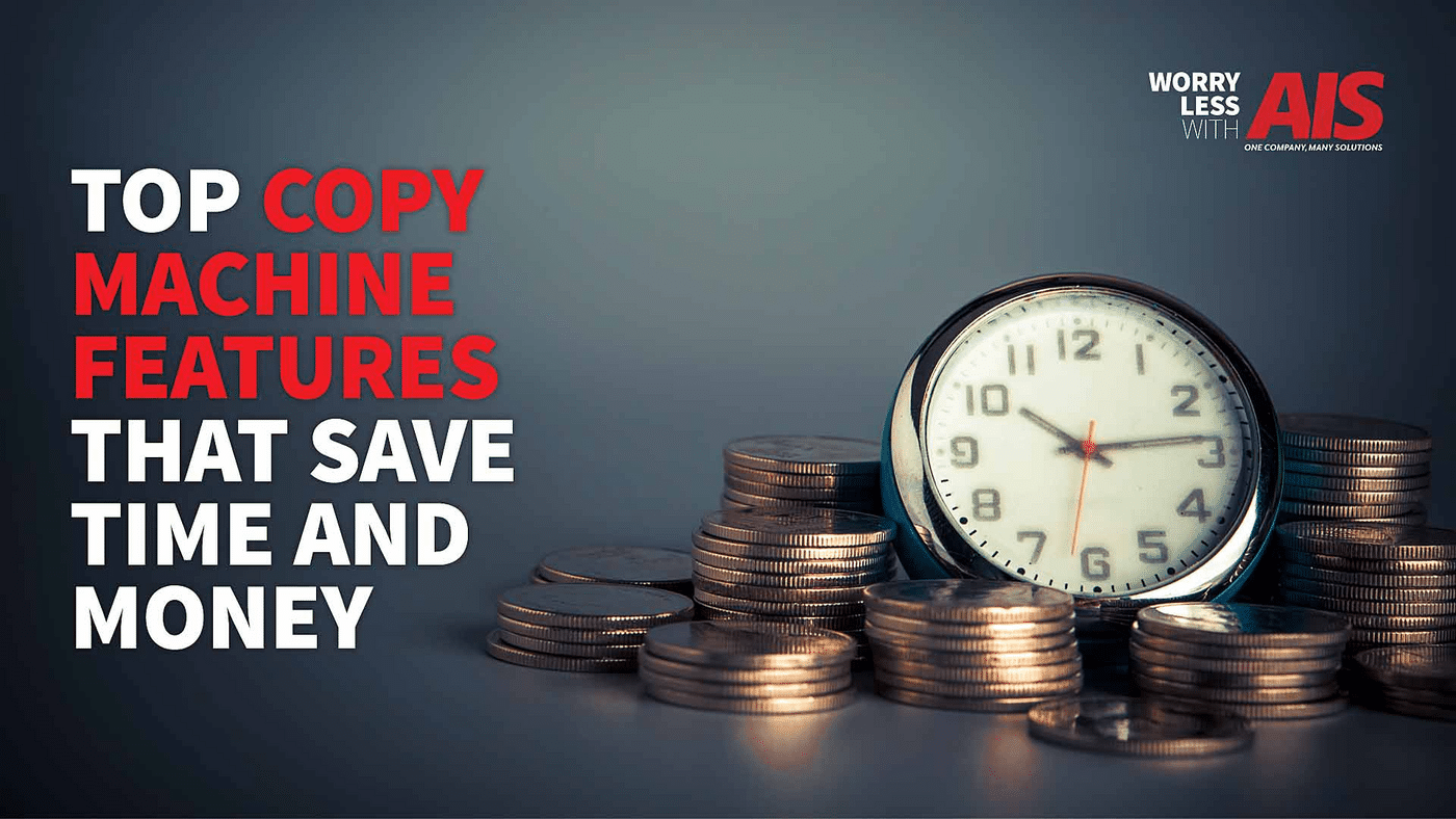 Top 10 Copy Machine Features That Save You Time And Money