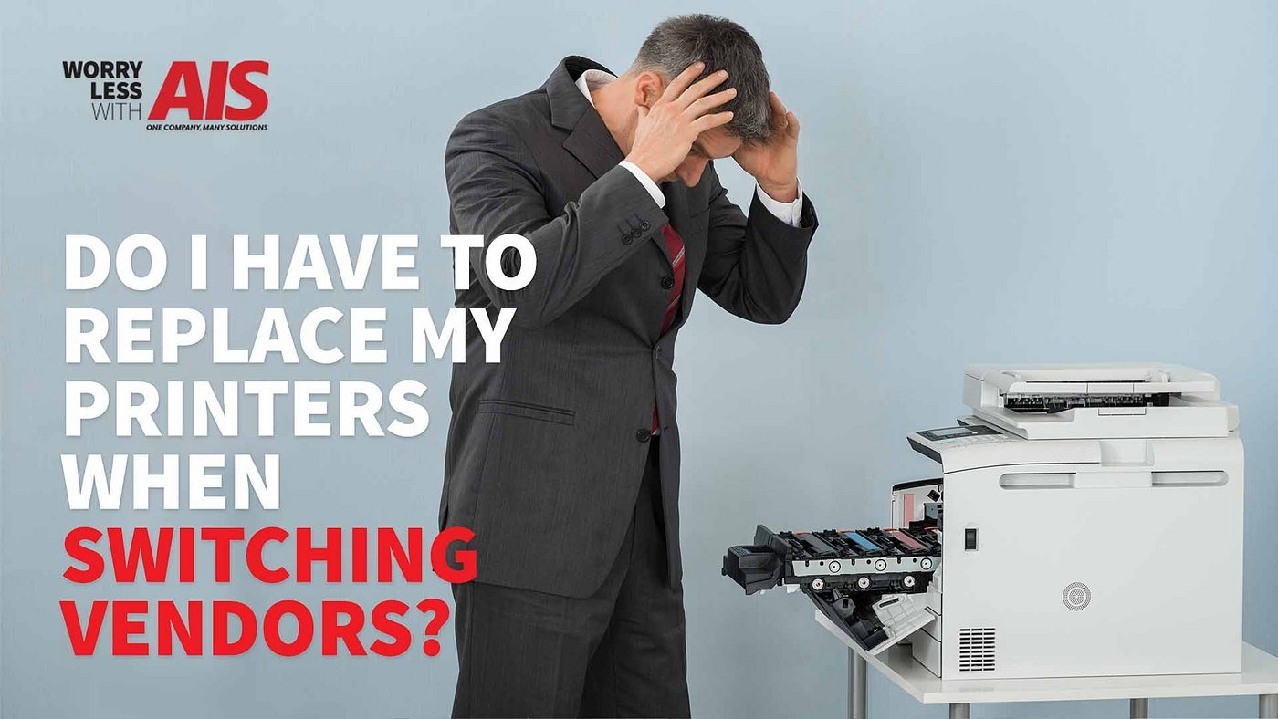 Do I Have To Replace My Printers When Switching Vendors?