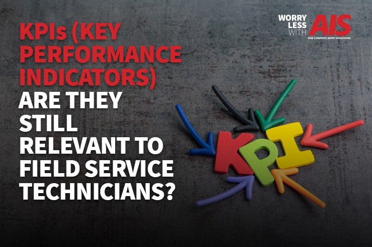 KPI’s: Are They Still Relevant to Field Service Technicians?