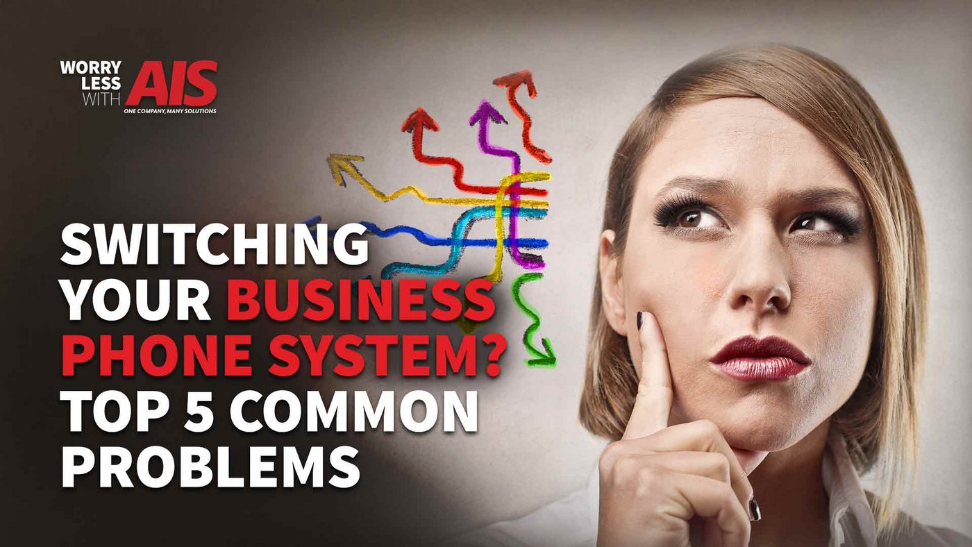 Switching Your Business Phone System? Top 5 Common Problems