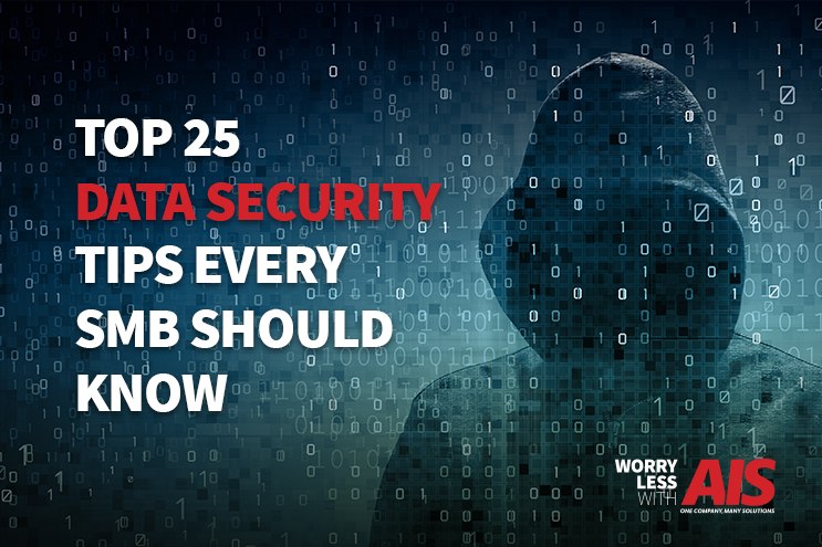 Top 25 Data Security Tips Every Small Business (SMB) Should Know